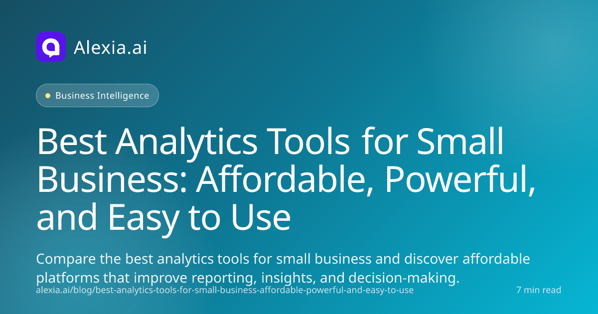 Easy to Use Analytics Tools for Small Business in 2026 | Alexia.ai